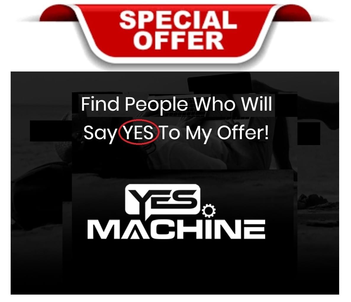 Join My Team To Get Yes! Machine At A Massive Discount!